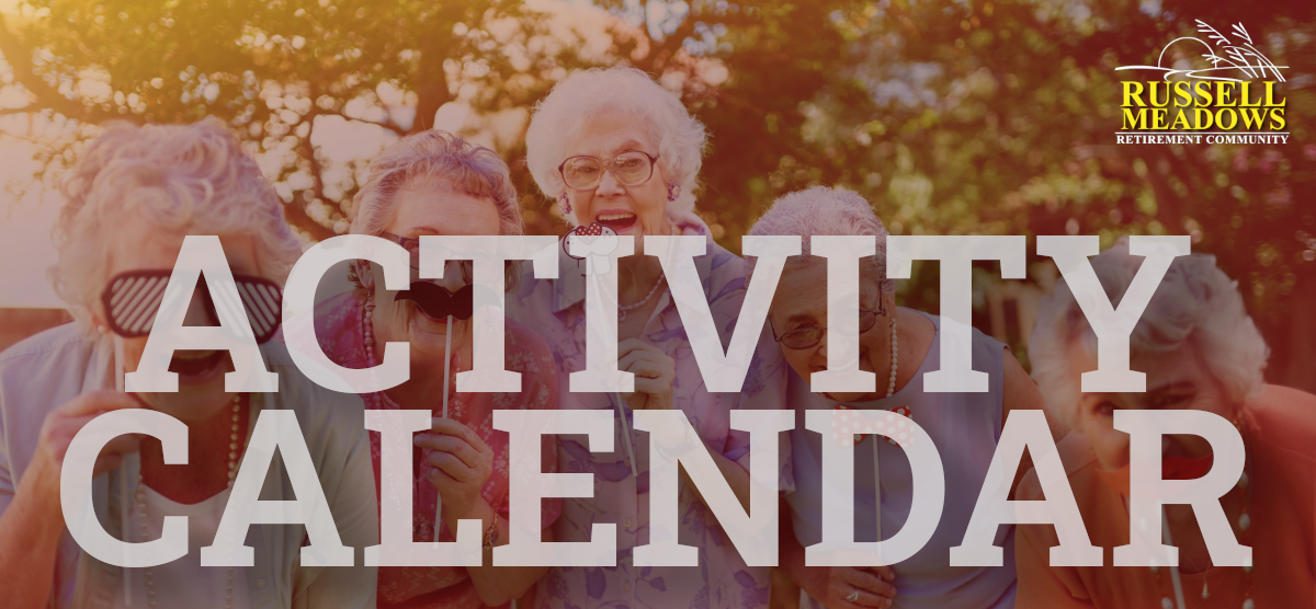 Activities and Recreational Calendar | Russell Meadows Retirement Community